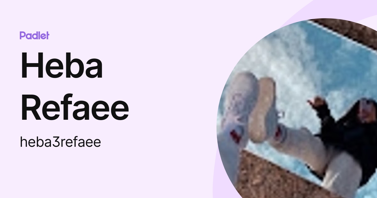 Heba Refaee (heba3refaee) profile | Padlet