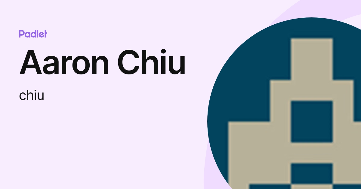 Aaron Chiu (chiu) profile | Padlet