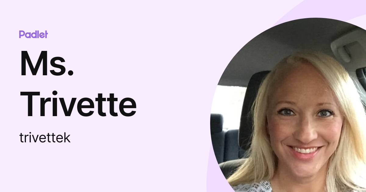Ms. Trivette (trivettek) profile | Padlet