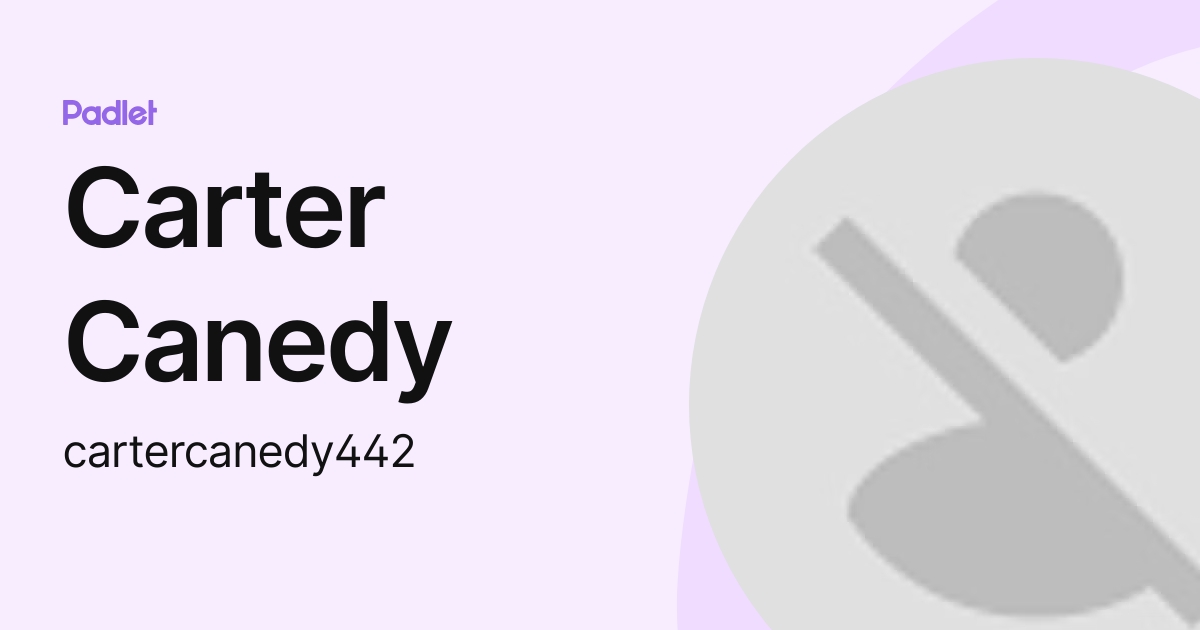 Carter Canedy (cartercanedy442) profile | Padlet