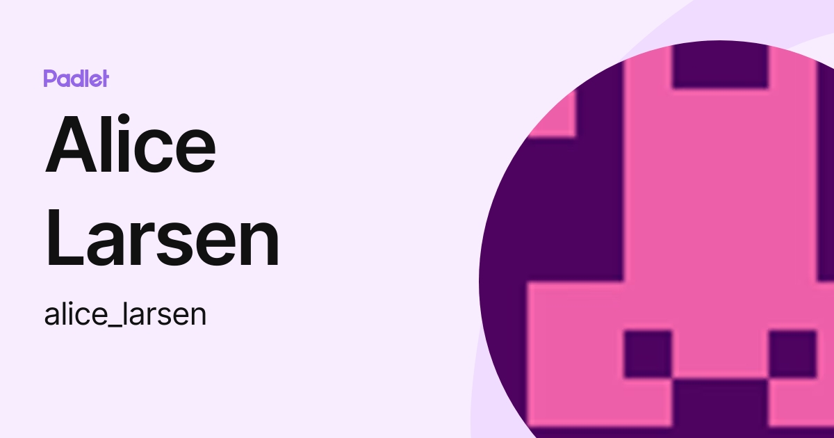 Alice Larsen (alice_larsen) profile | Padlet