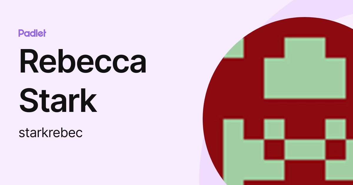 Rebecca Stark (starkrebec) profile | Padlet