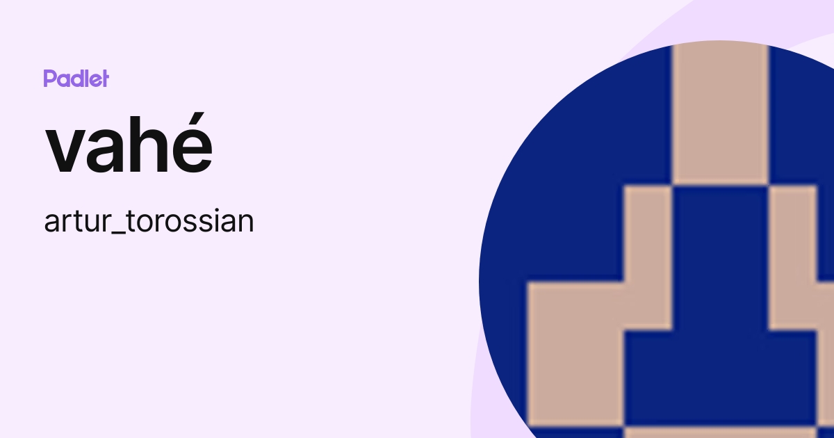 vahé (artur_torossian) profile | Padlet