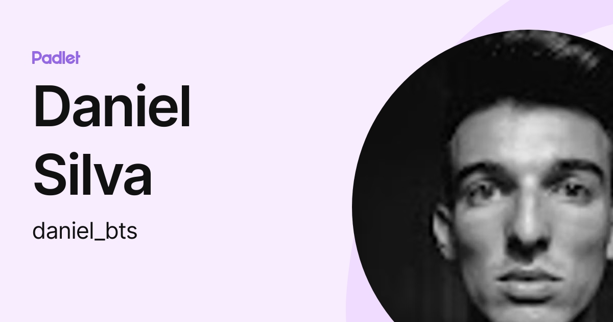 Daniel Silva (daniel_bts) profile | Padlet