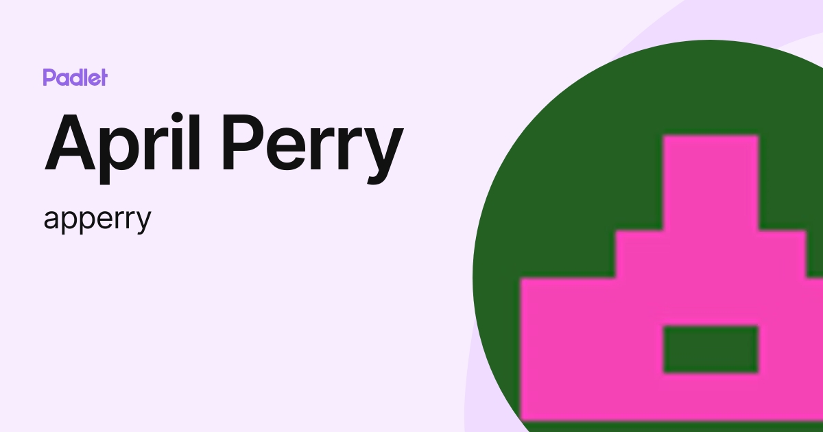April Perry (apperry) profile | Padlet