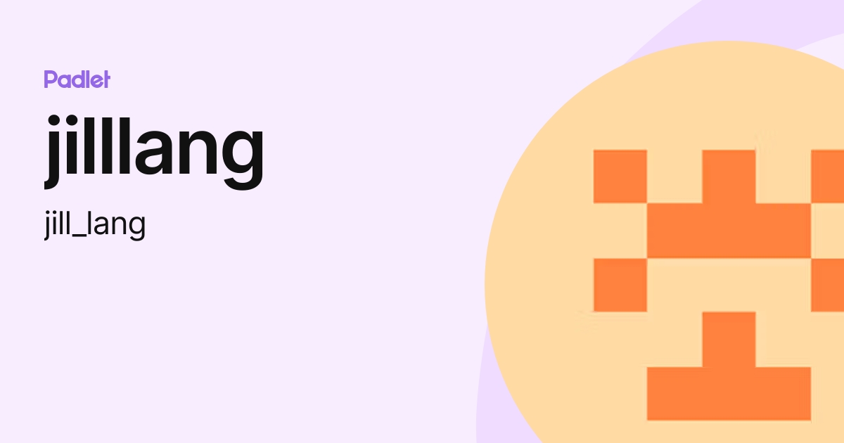 jilllang (jill_lang) profile | Padlet