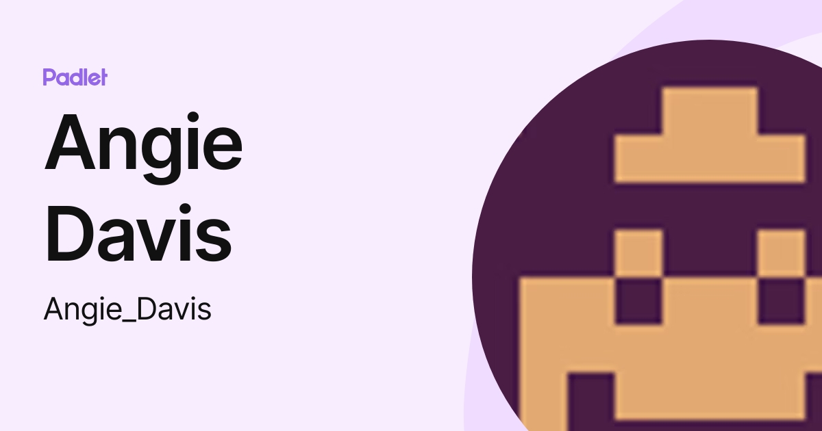 Angie Davis (Angie_Davis) profile | Padlet