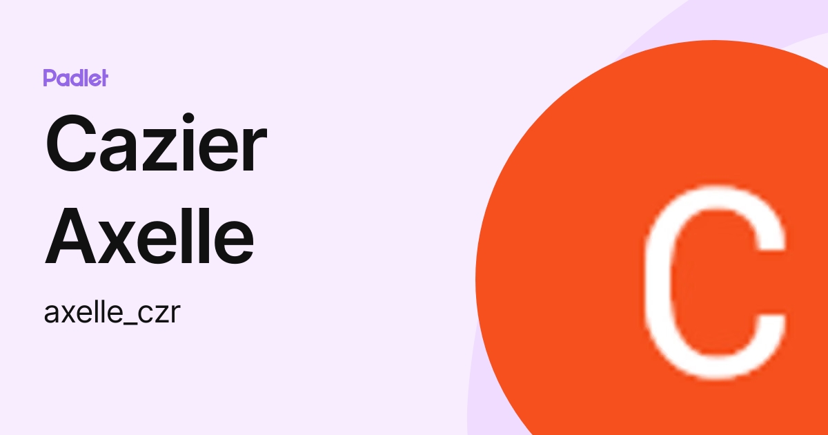 Cazier Axelle (axelle_czr) profile | Padlet