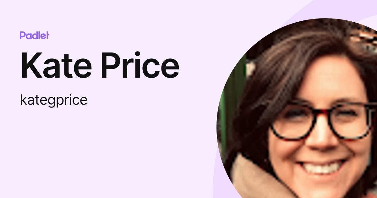 Kate Price (kategprice) profile | Padlet