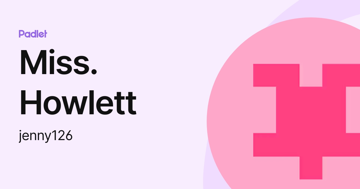 Miss. Howlett (jenny126) profile | Padlet