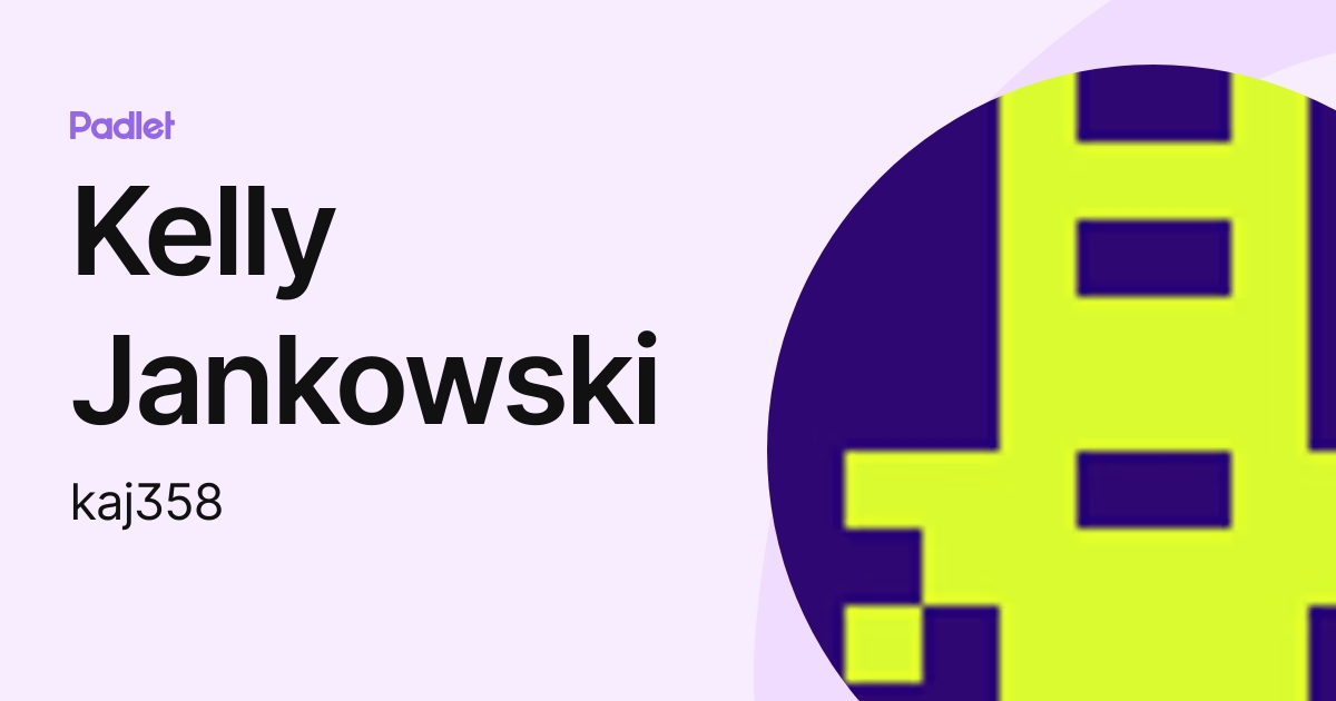 Kelly Jankowski (kaj358) profile | Padlet