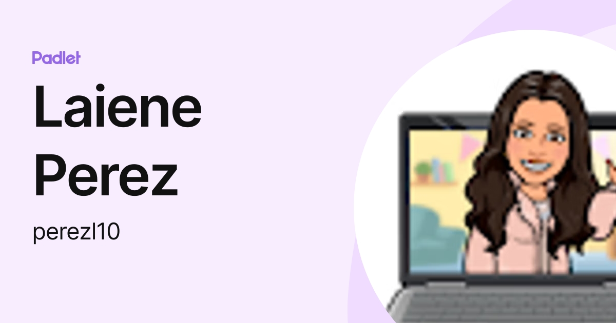 Laiene Perez (perezl10) profile | Padlet