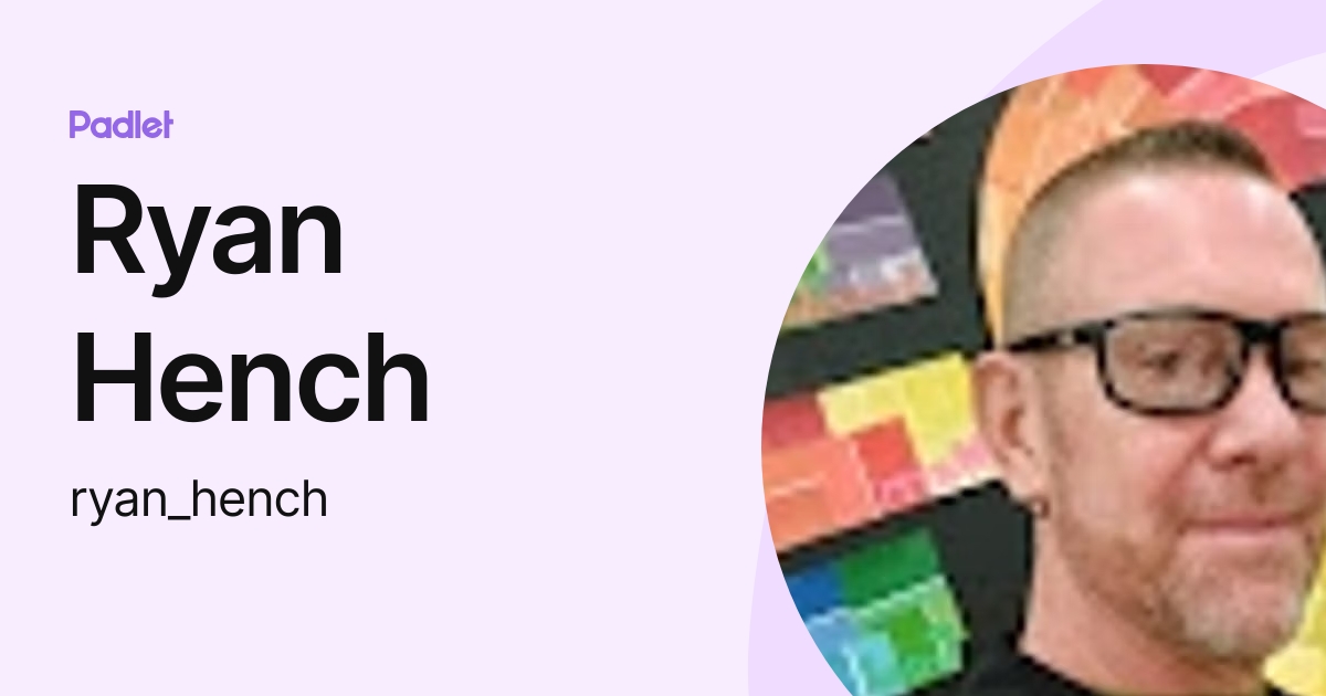 Ryan Hench (ryan_hench) profile | Padlet