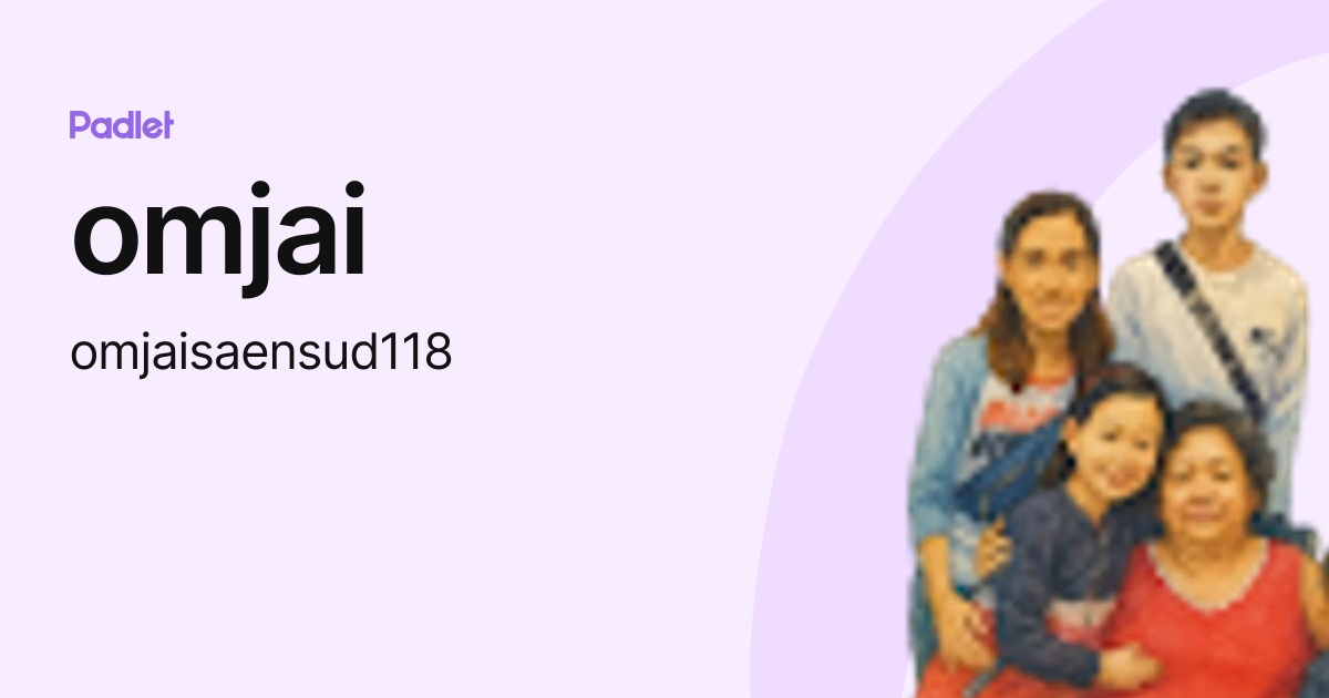 omjai (omjaisaensud118) profile | Padlet