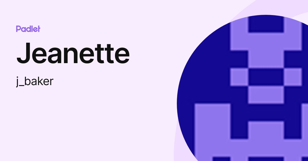 Jeanette (j_baker) profile | Padlet