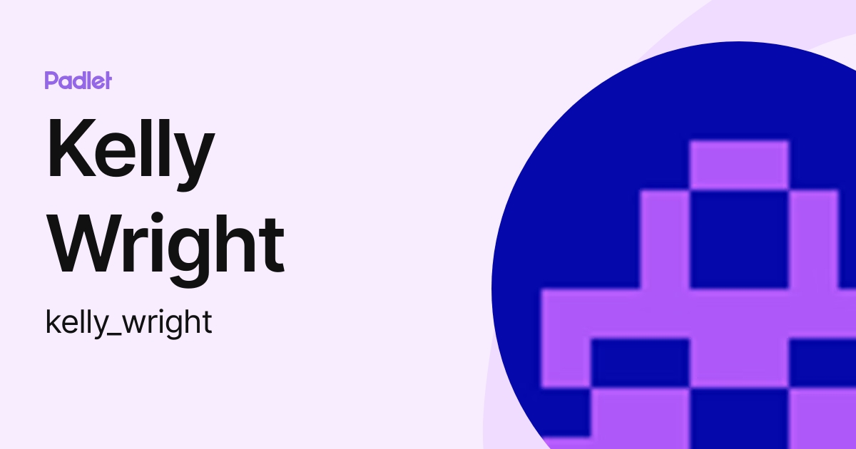 Kelly Wright (kelly_wright) profile | Padlet