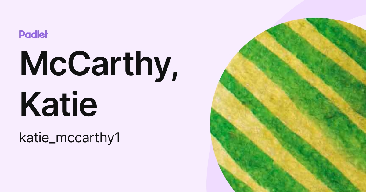 McCarthy, Katie (katie_mccarthy1) profile | Padlet