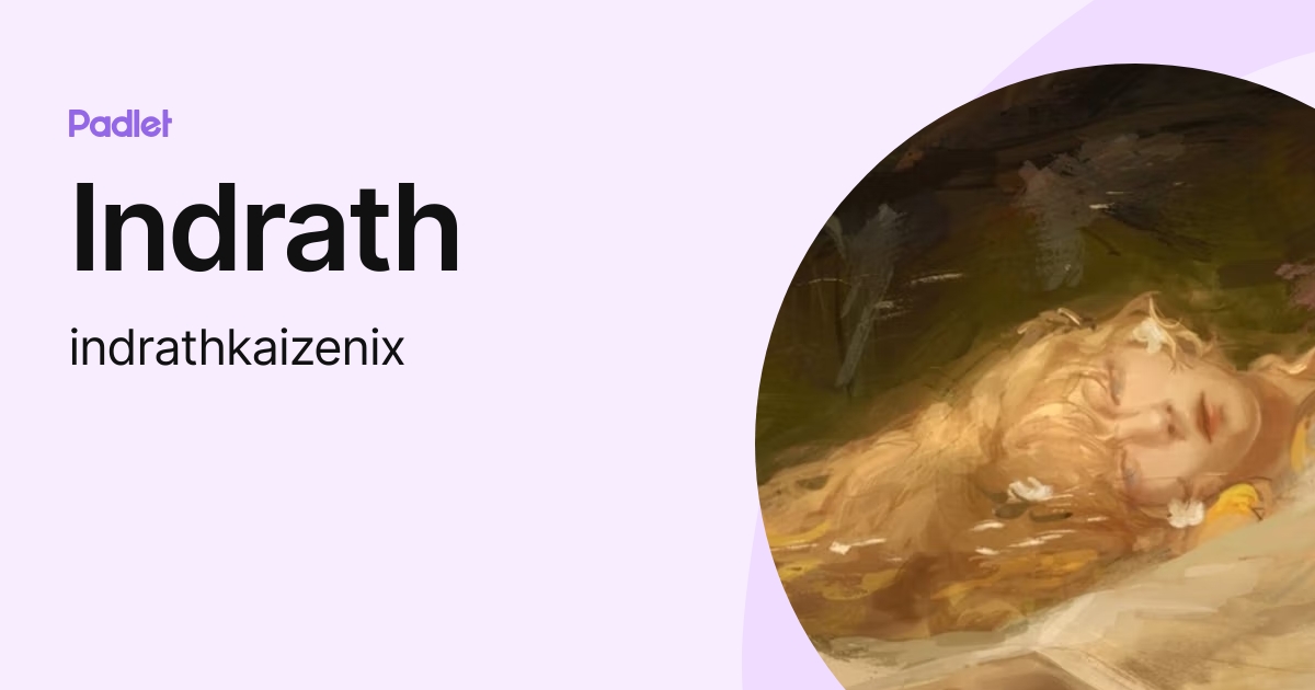 Indrath (indrathkaizenix) profile | Padlet