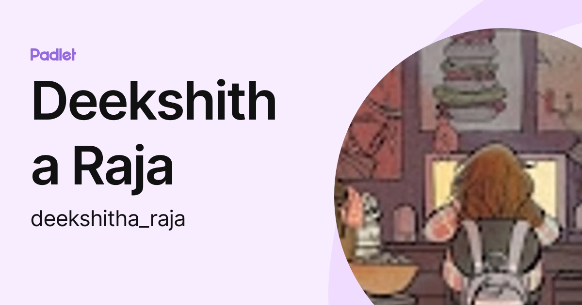 Deekshitha Raja (deekshitha_raja) profile | Padlet