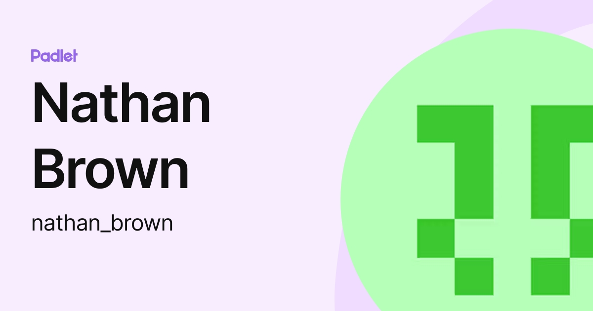 Nathan Brown (nathan_brown) profile | Padlet