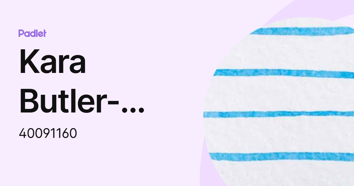 Kara Butler-Smith (40091160) profile | Padlet