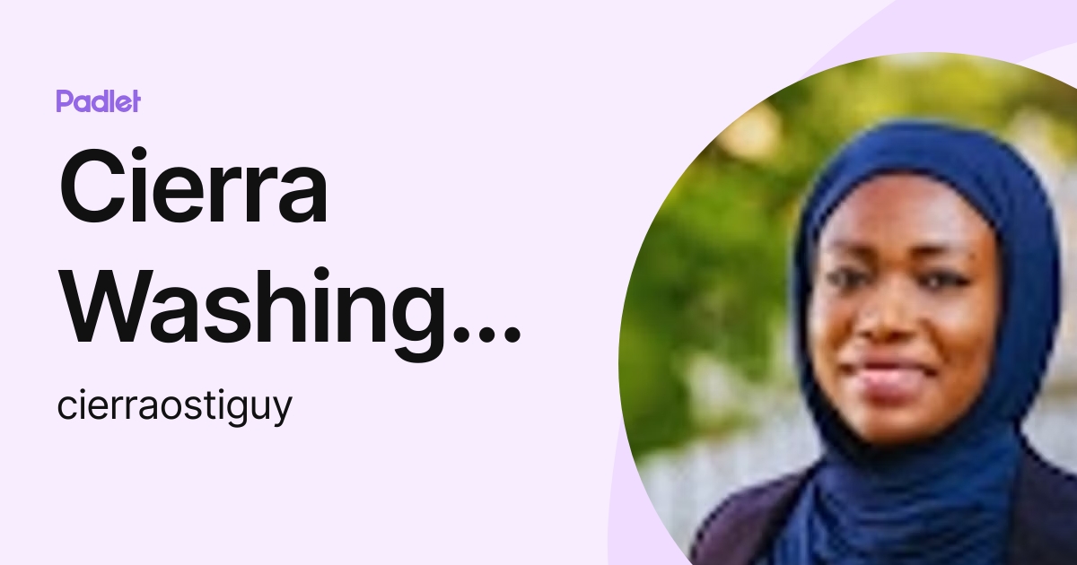 Cierra Washington-Ostiguy (cierraostiguy) profile | Padlet