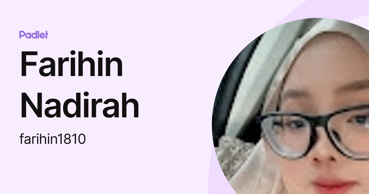 Farihin Nadirah (farihin1810) profile | Padlet