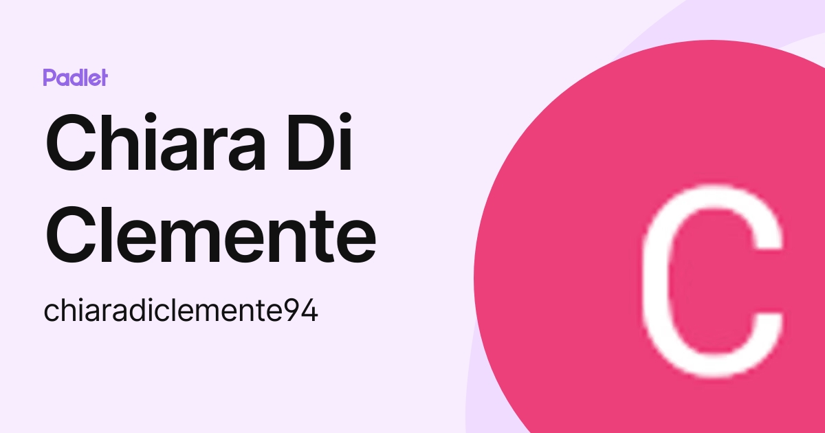 Chiara Di Clemente (chiaradiclemente94) profile | Padlet