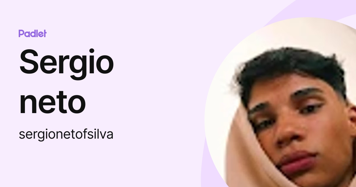 Sergio neto (sergionetofsilva) profile | Padlet