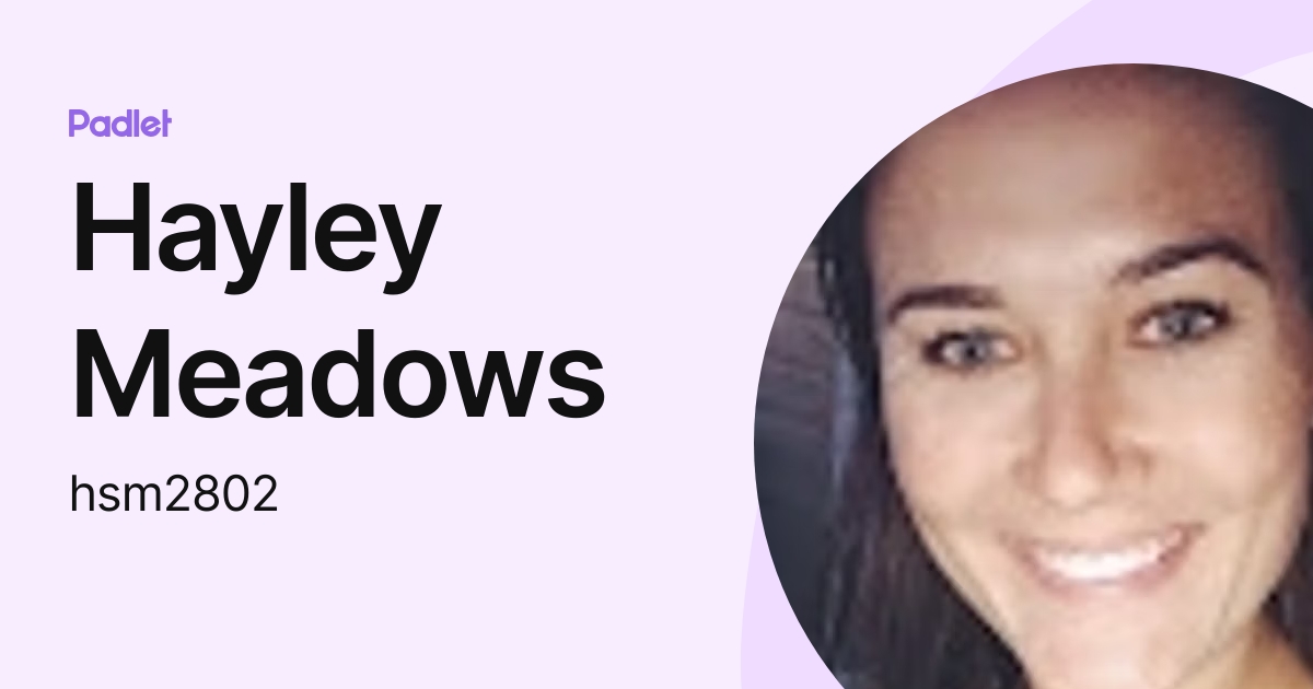 Hayley Meadows (hsm2802) profile | Padlet