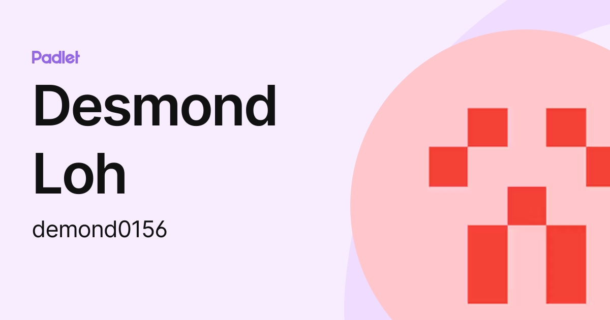 Desmond Loh (demond0156) profile | Padlet