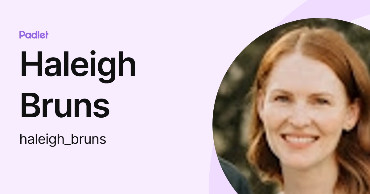 Haleigh Bruns (haleigh_bruns) profile | Padlet