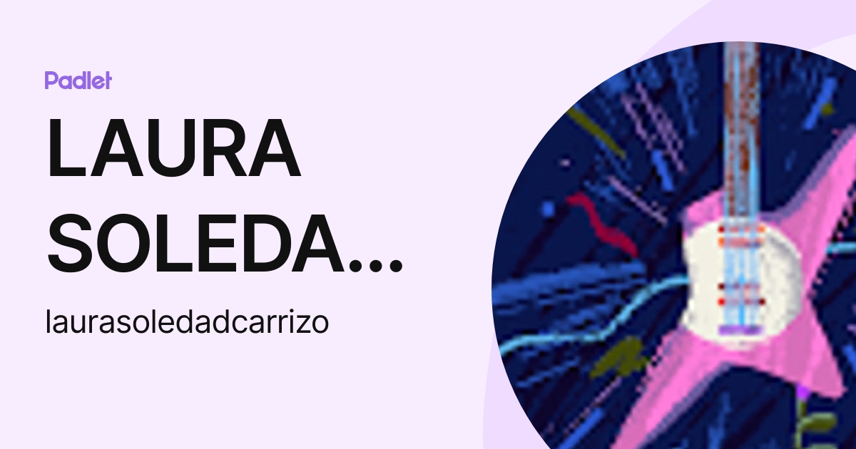 LAURA SOLEDAD CARRIZO (laurasoledadcarrizo) profile | Padlet