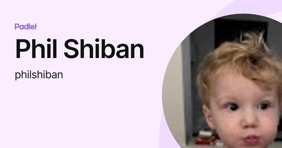 Phil Shiban (philshiban) profile | Padlet