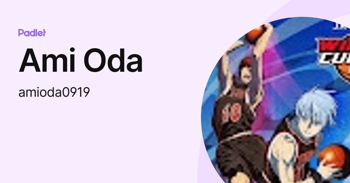 Ami Oda (amioda0919) profile | Padlet