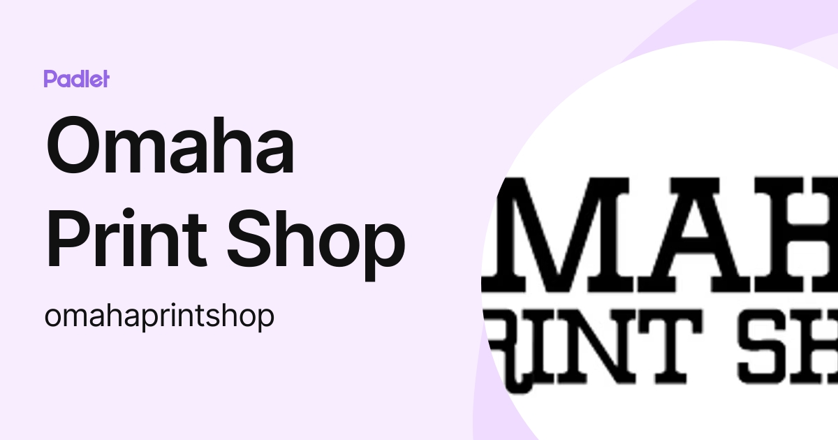 Omaha Print Shop (omahaprintshop) profile | Padlet