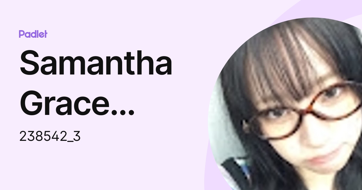 Samantha Grace Eusebio (238542_3) profile | Padlet