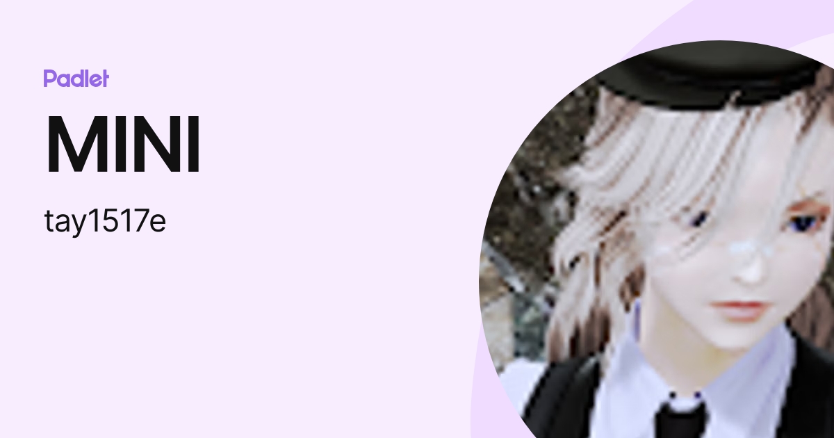 MINI (tay1517e) profile | Padlet