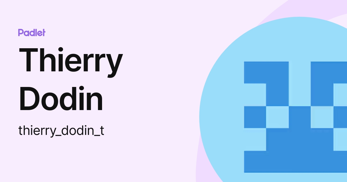 Thierry Dodin (thierry_dodin_t) profile | Padlet