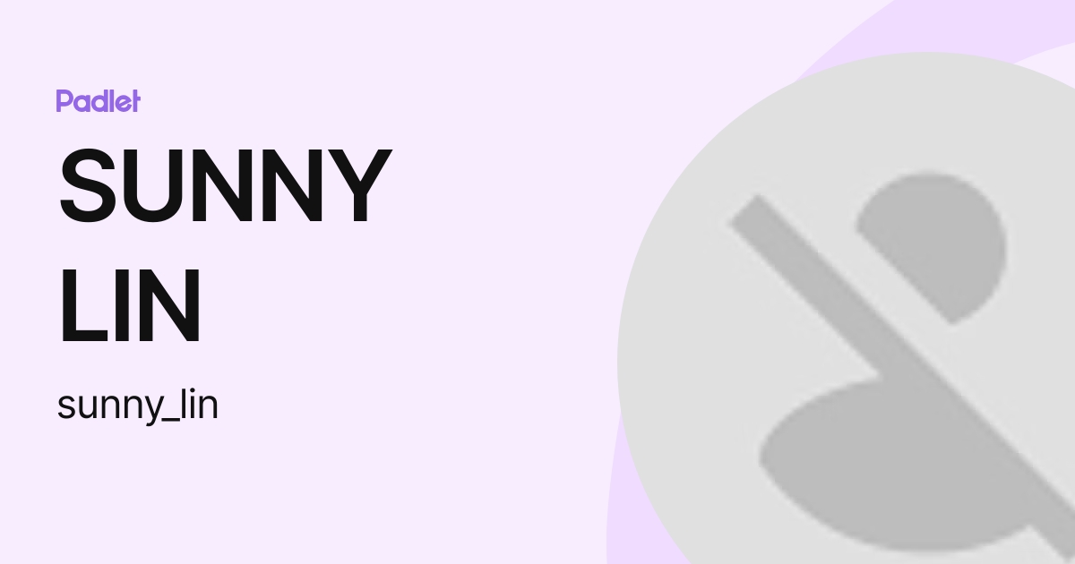 SUNNY LIN (sunny_lin) profile | Padlet