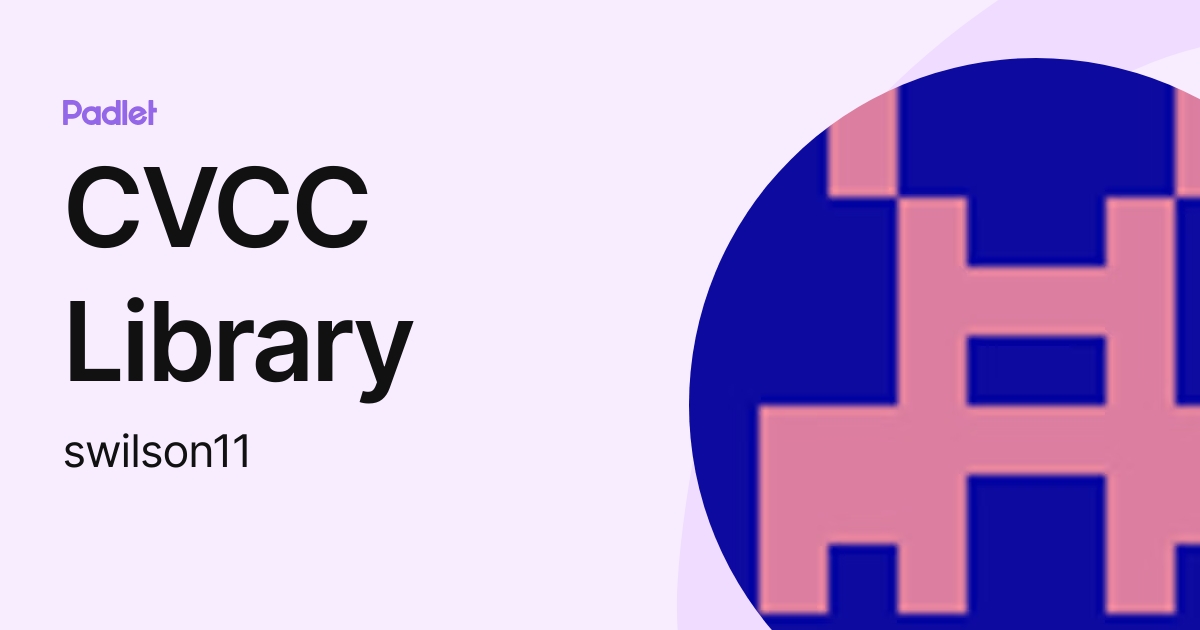 CVCC Library (swilson11) profile | Padlet