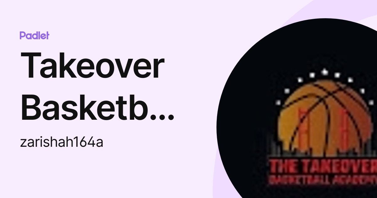 Takeover Basketball Academy (zarishah164a) profile | Padlet
