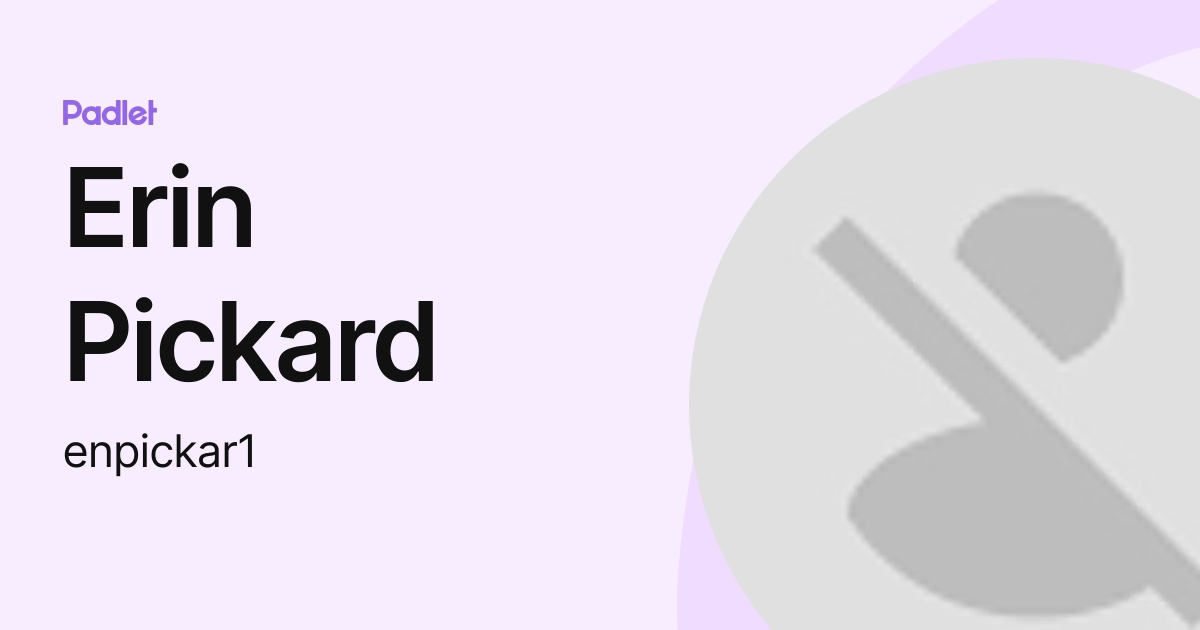 Erin Pickard (enpickar1) profile | Padlet