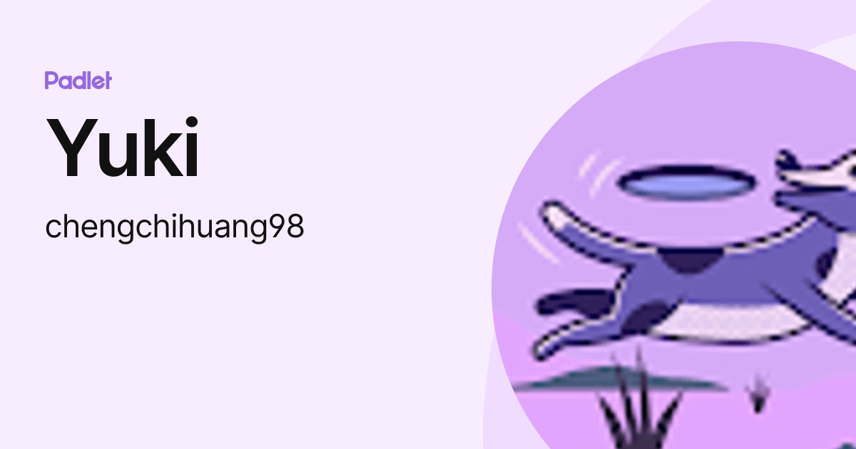 Yuki (chengchihuang98) profile | Padlet
