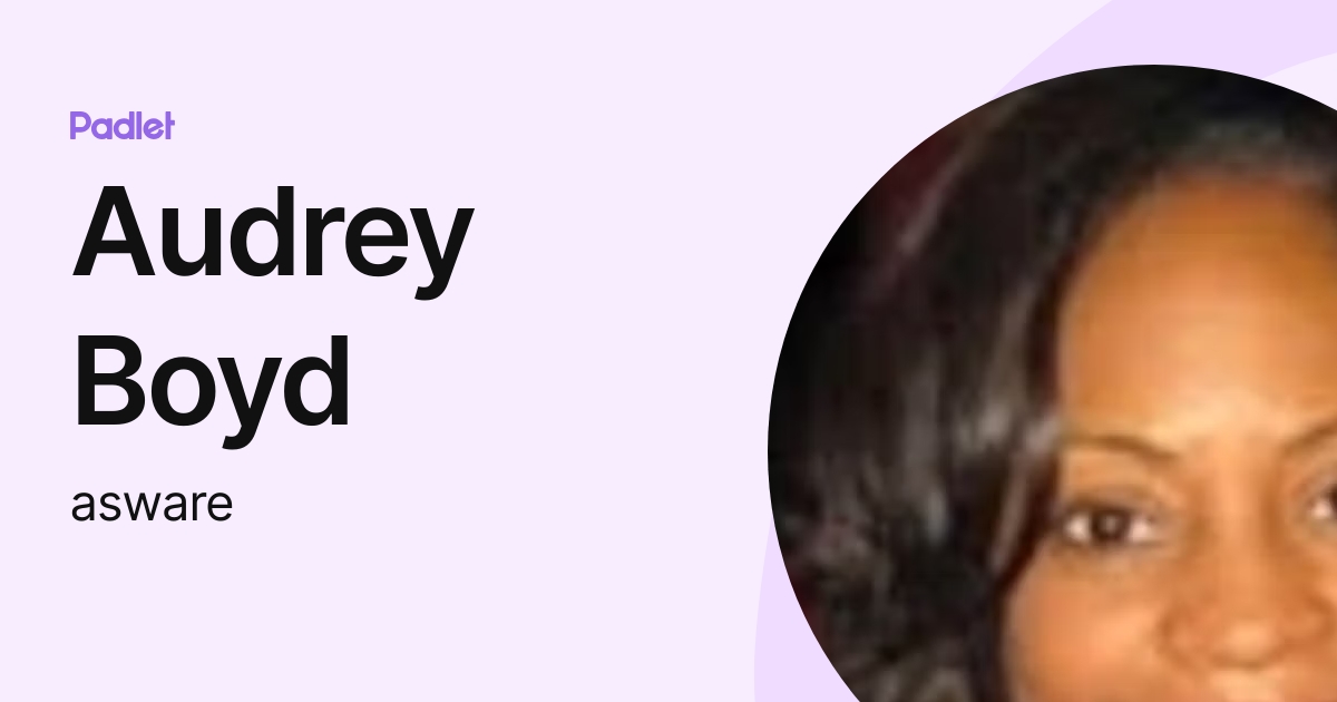 Audrey Boyd (asware) profile | Padlet