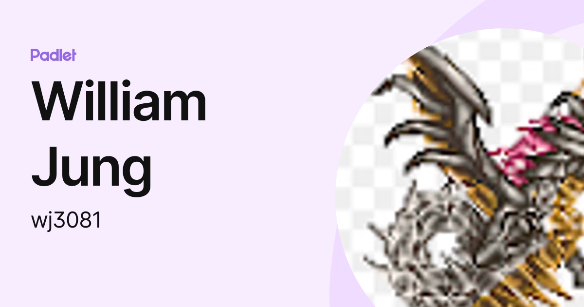 William Jung (wj3081) profile | Padlet