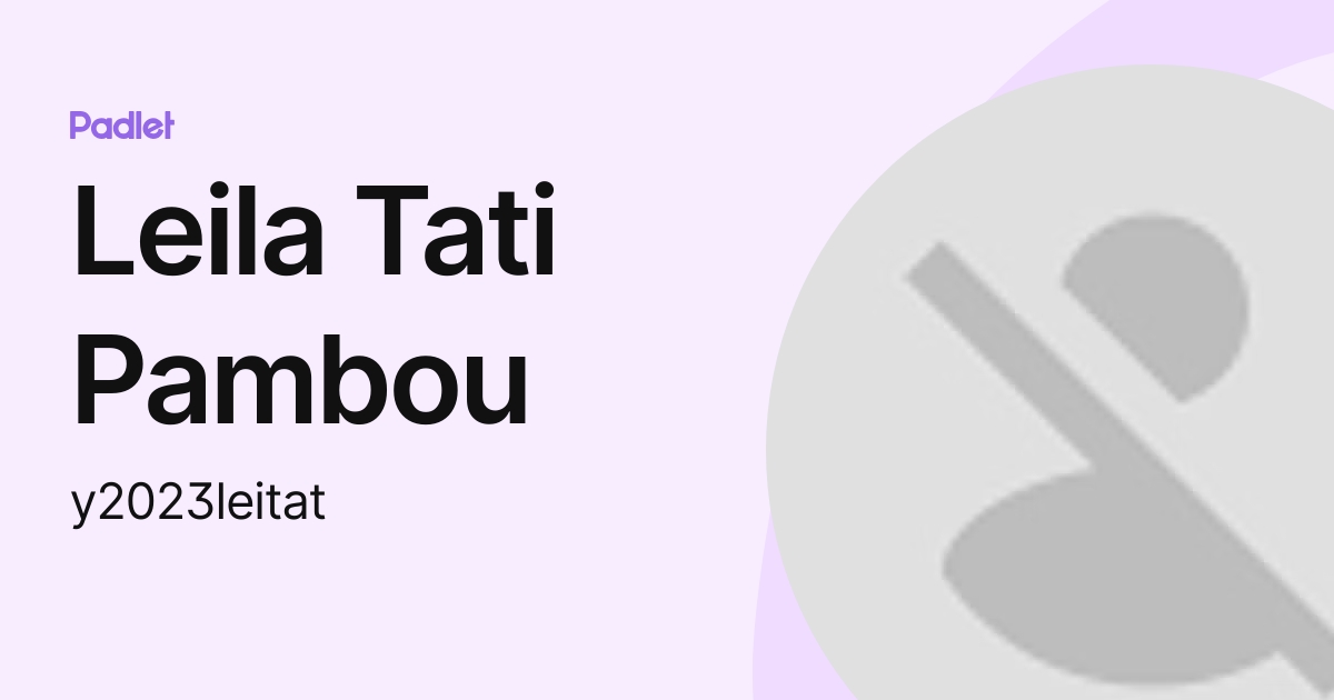 Leila Tati Pambou (y2023leitat) profile | Padlet
