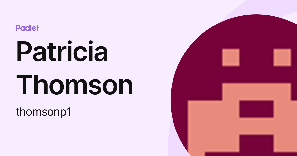 Patricia Thomson (thomsonp1) profile | Padlet
