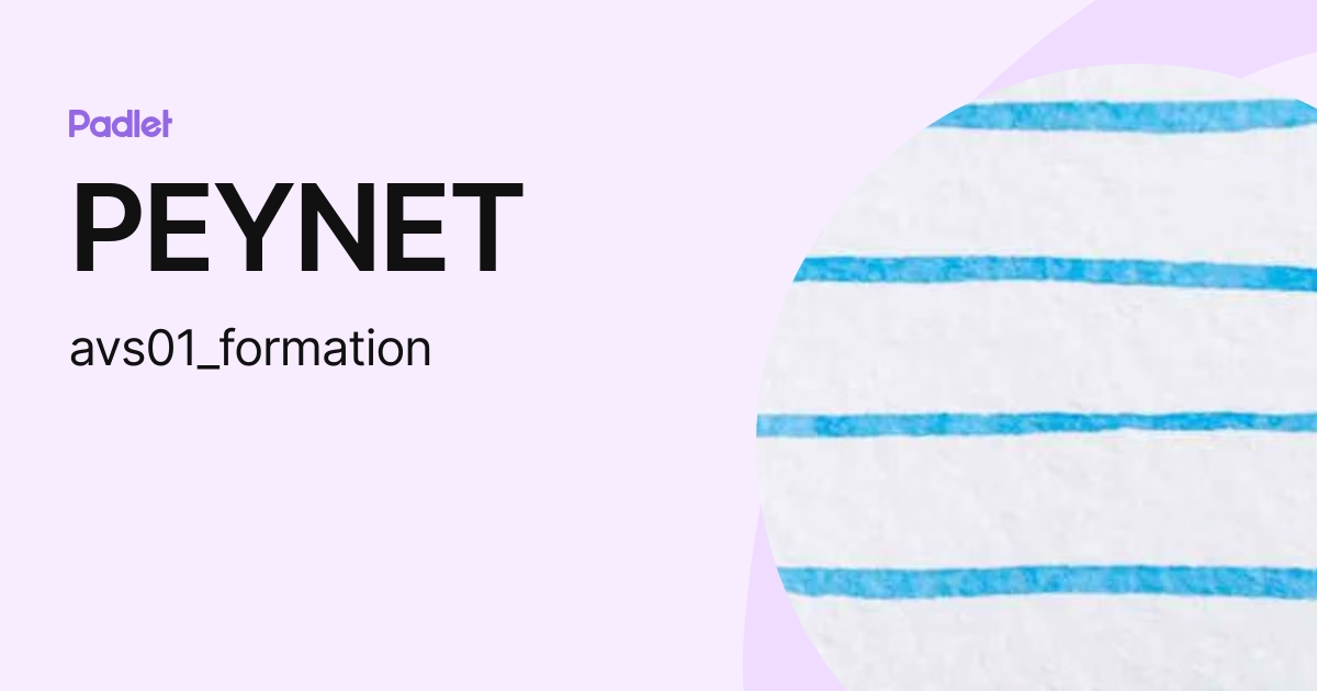 PEYNET (avs01_formation) profile | Padlet
