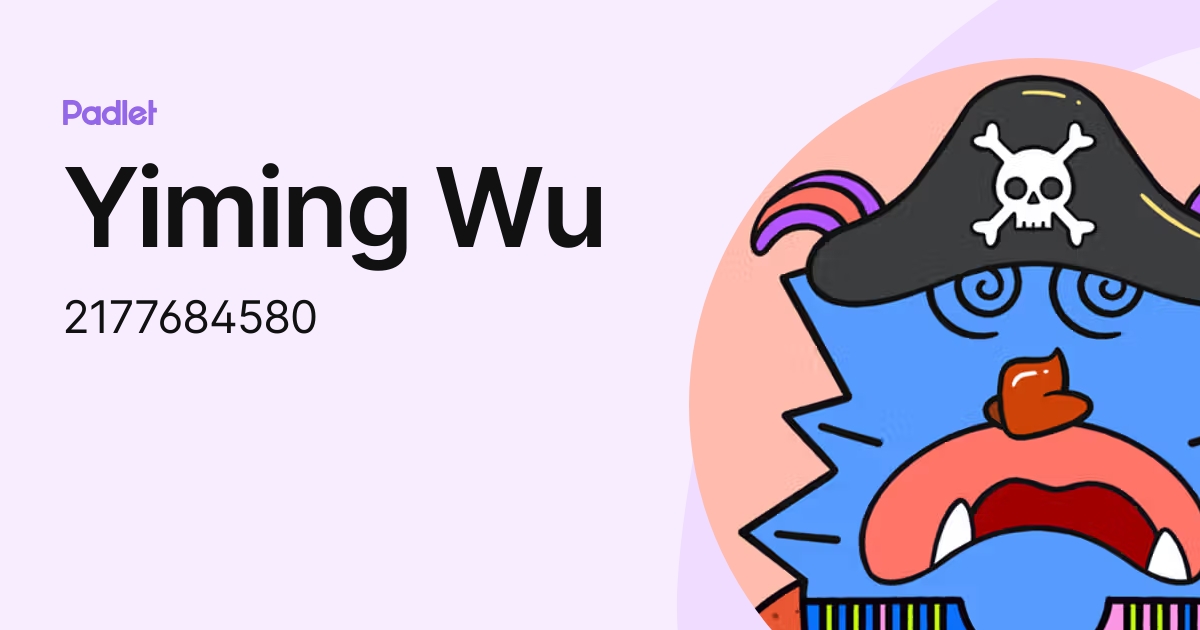 Yiming Wu (2177684580) profile | Padlet